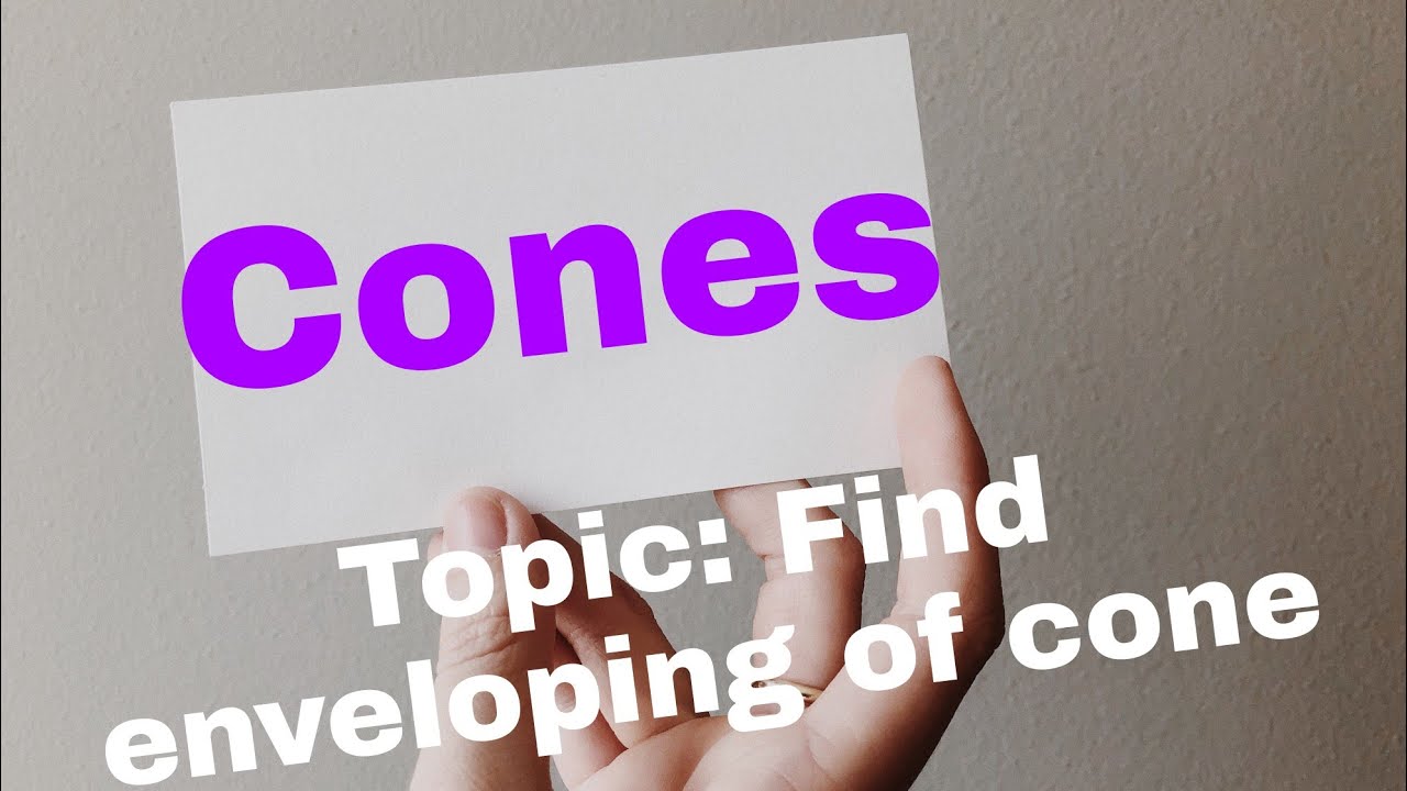 # Cones # Find enveloping of cone # - YouTube