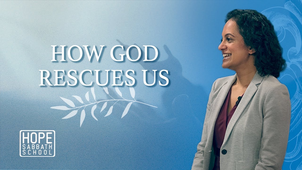 Lesson 4: How God Rescues Us | Hope Sabbath School - YouTube