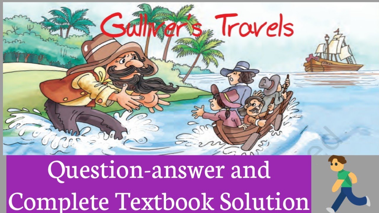 Gulliver s Travels Unit 7 NCERT Question Answer And Complete Textbook gulliver-s-travels-unit-7-ncert-question-answer-and-complete-textbook
