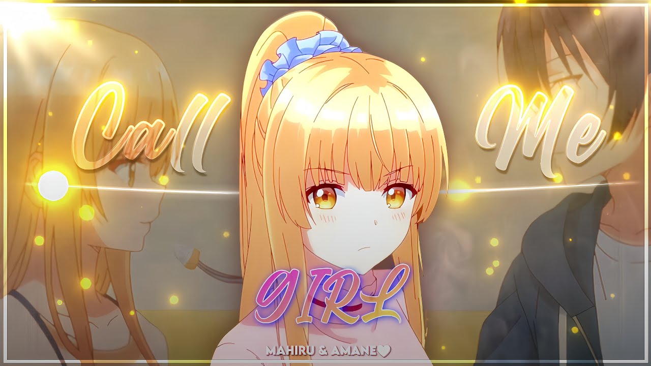 CALL ME GIRL 🏖 ♪ " mahiru chan " IN 4K 🩷 | ֎ [AMV/EDIT] ALIGHT MOTION 📱 ...