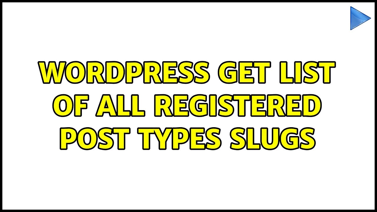 Wordpress Get List Of All Registered Post Types Slugs 3 Solutions Wordpress Get List Of All Registered Post Types Slugs 3 Solutions