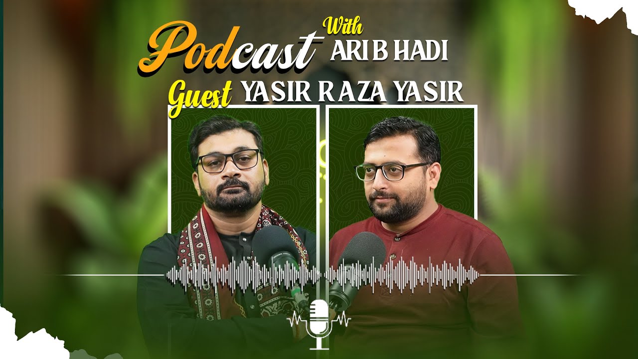 Podcast with Arib Hadi | Ft: Yasir Raza Yasir - YouTube