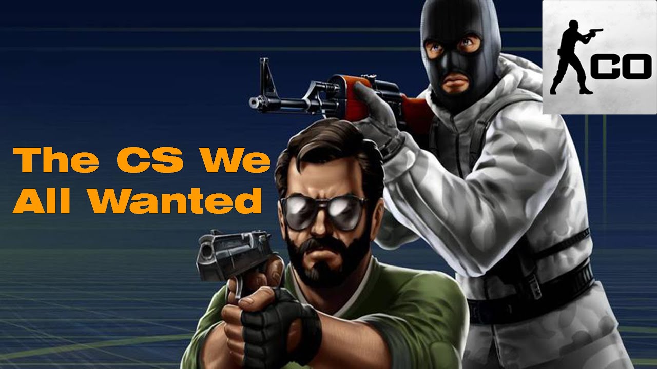 The Counter-Strike We All Wanted - YouTube