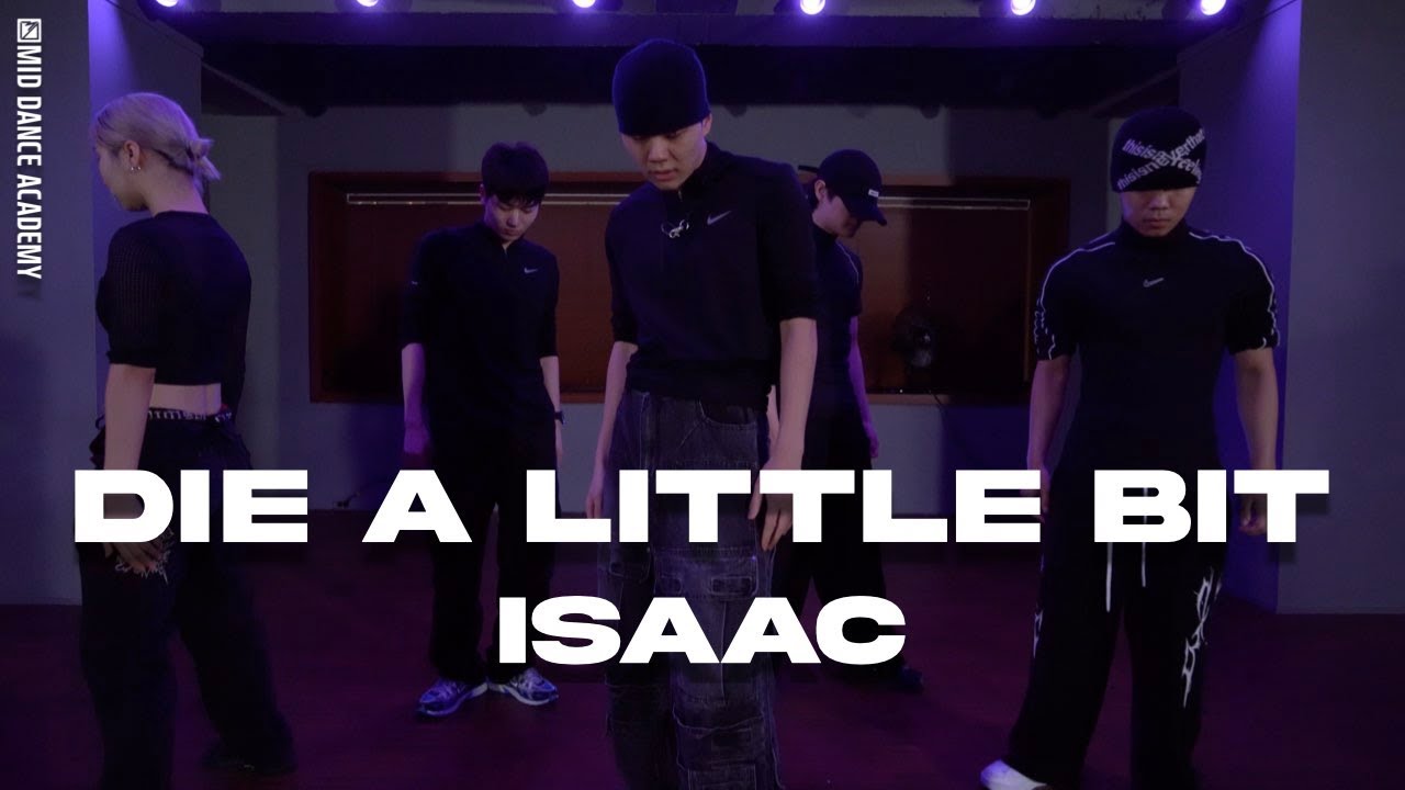ISAAC ChoreographyㅣTinashe - Die A Little Bit (ft. Ms Banks)ㅣMID DANCE ...