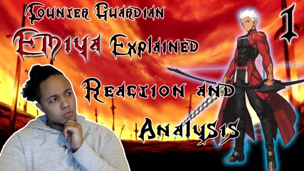 Counter Guardian Emiya Explained REACTION/ANALYSIS - YouTube