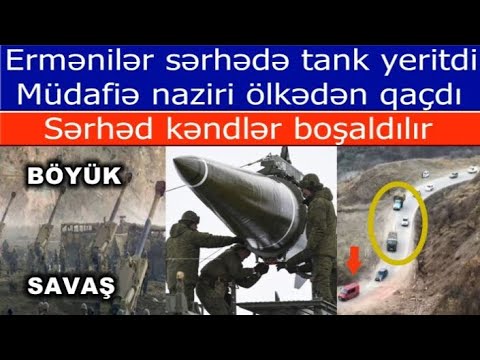 Serhedde SAVAŞ BAŞLADI! Ermeniler kendleri boşaldir, hücum... - Mudafie naziri ölkeden qacdi