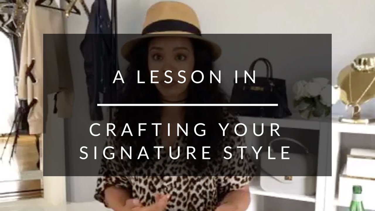 A Lesson In Crafting Your Signature Style - YouTube
