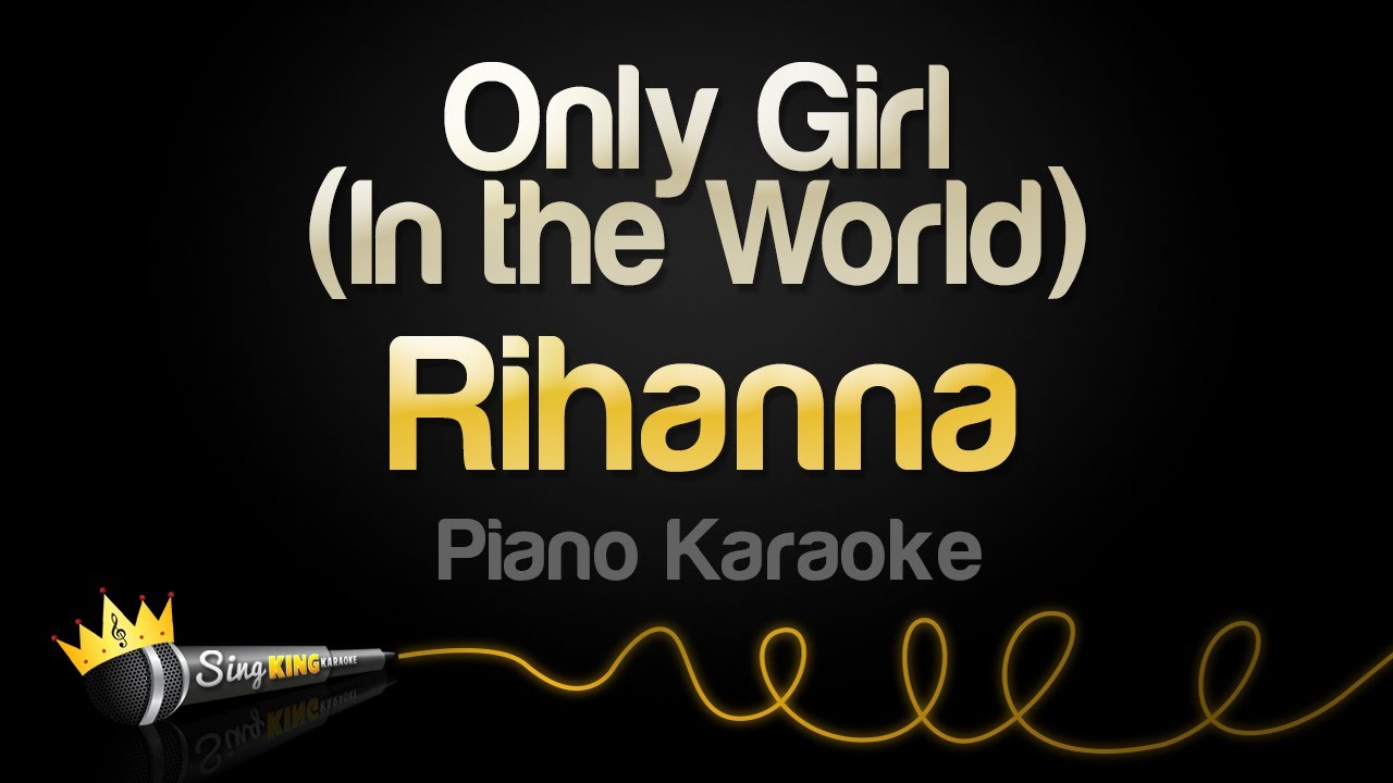 Rihanna - Only Girl (In the World) (Piano Karaoke) - YouTube Music