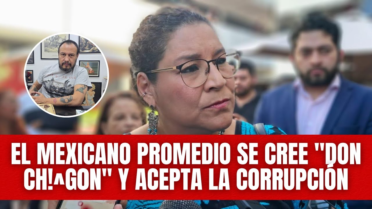 El mexicano promedio se cree "Don Ch!^g0n" y acepta la corrupción - YouTube