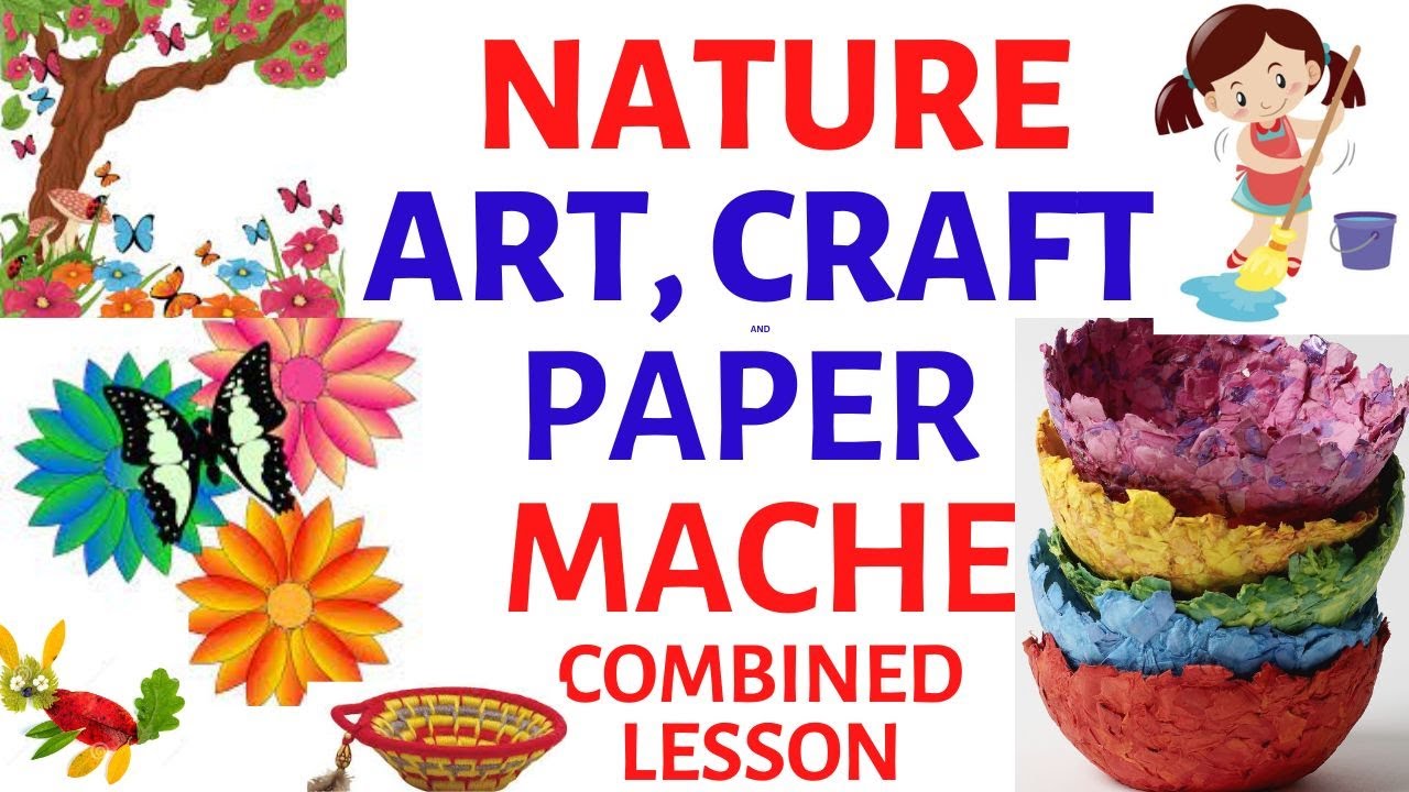 Nature Art, Craft and Paper Mache|| Combined Art Lesson For Kids ...