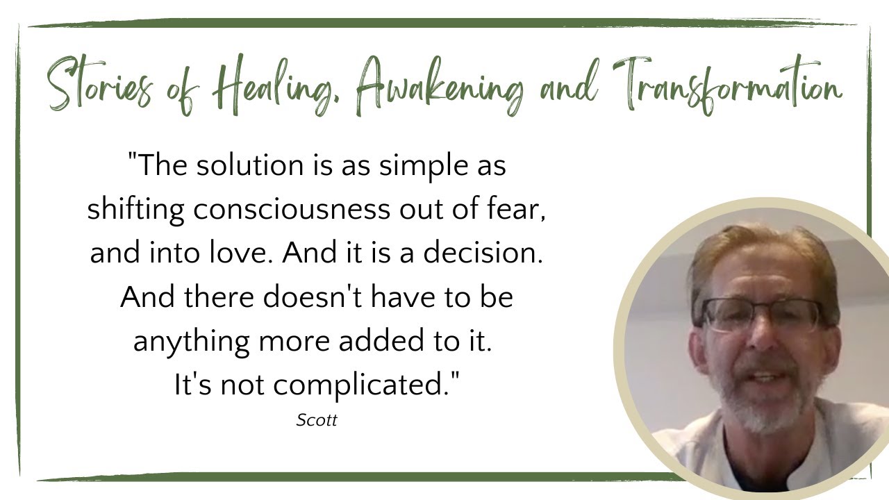 Scott's Story of Healing, Awakening & Transformation - YouTube