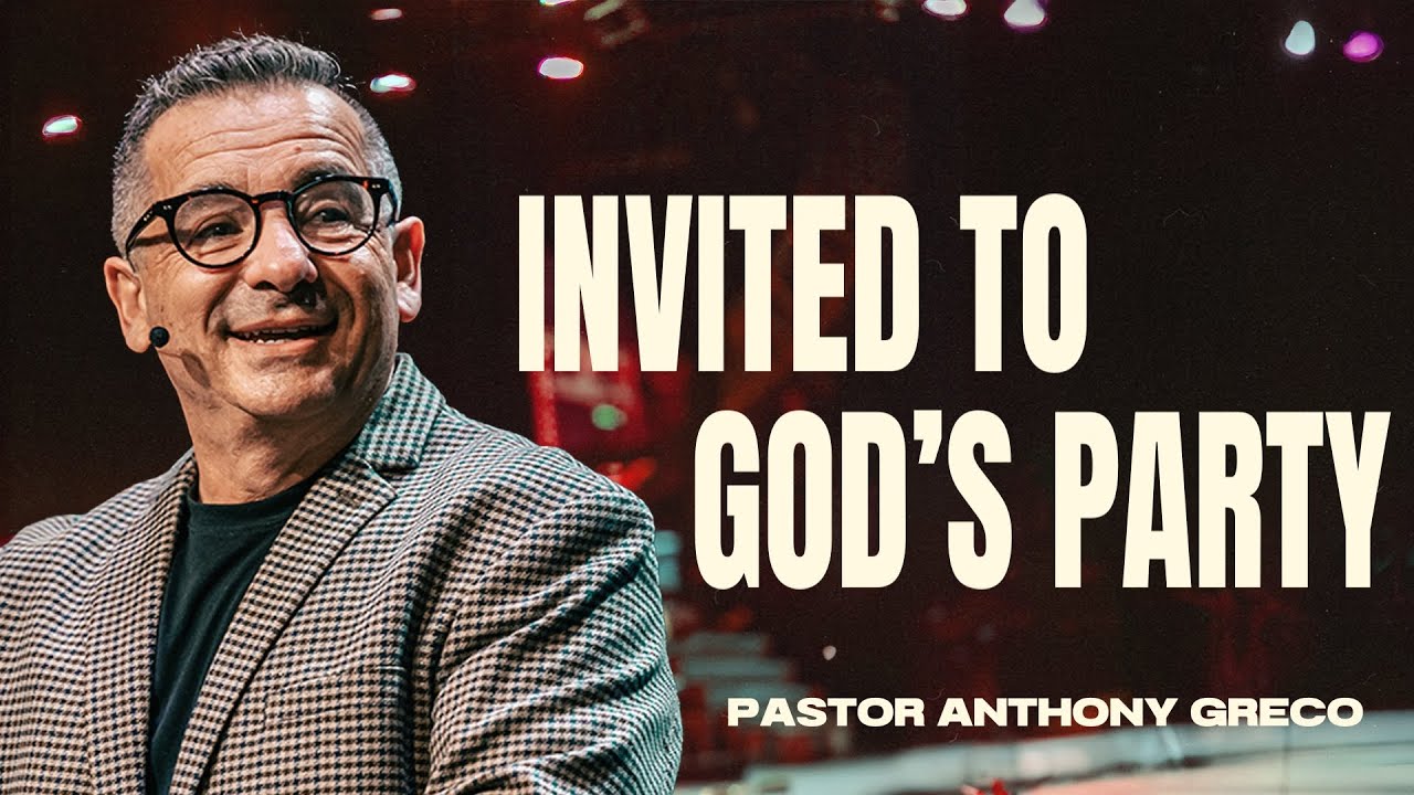 Invited To God’s Party | Pastor Anthony Greco | Calgary Life Church ...