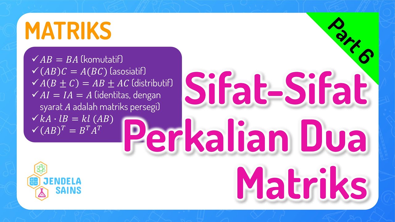 Matriks • Part 6: Sifat-Sifat Perkalian Matriks - YouTube