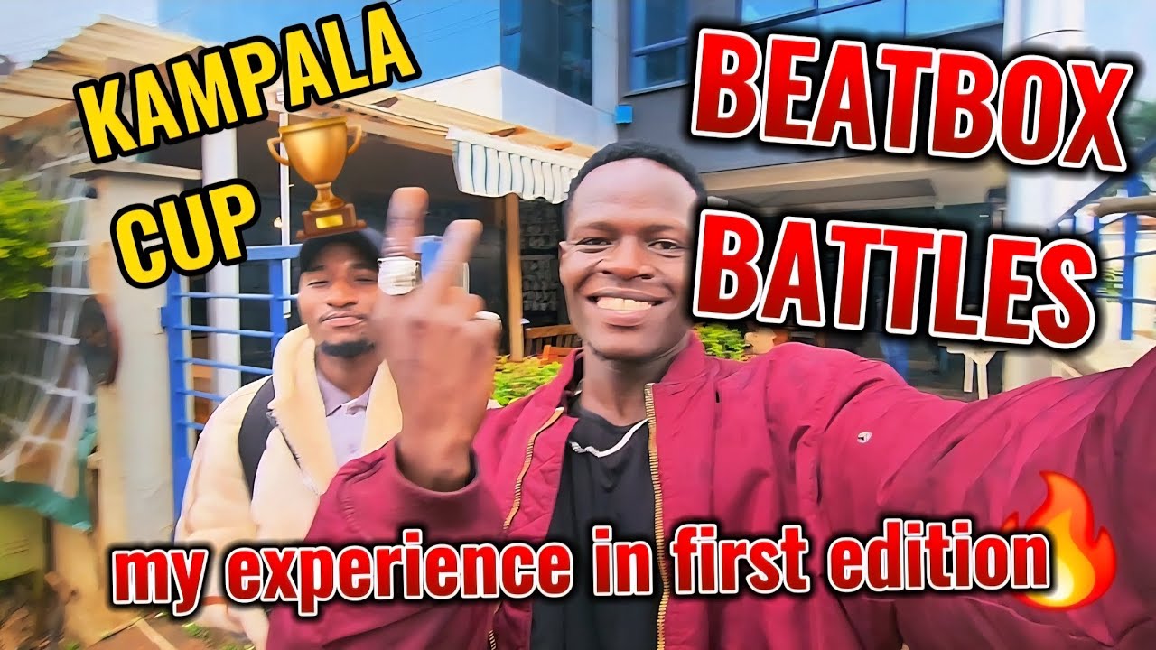 MY EXPERIENCE IN FIRST EDITION OF BEATBOX BATTLE EVENT KAMPALA CUP ...