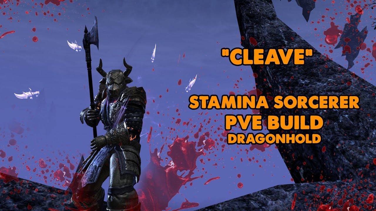 ESO - CLEAVE - Stamina Sorcerer 2H PVE AOE Build - (Dragonhold) - YouTube