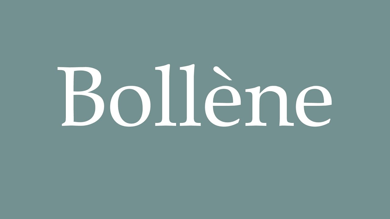 How to Pronounce ''Bollène'' Correctly in French - YouTube