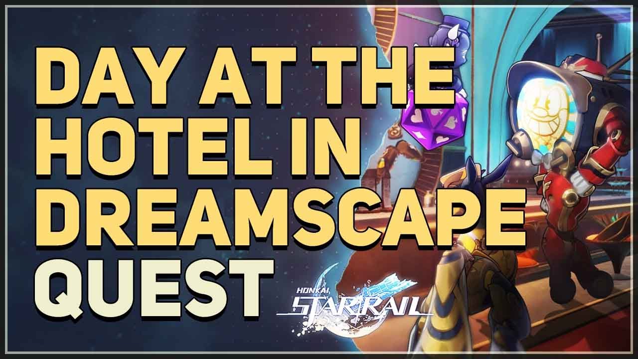 Day at the Hotel in Dreamscape Honkai Star Rail - YouTube