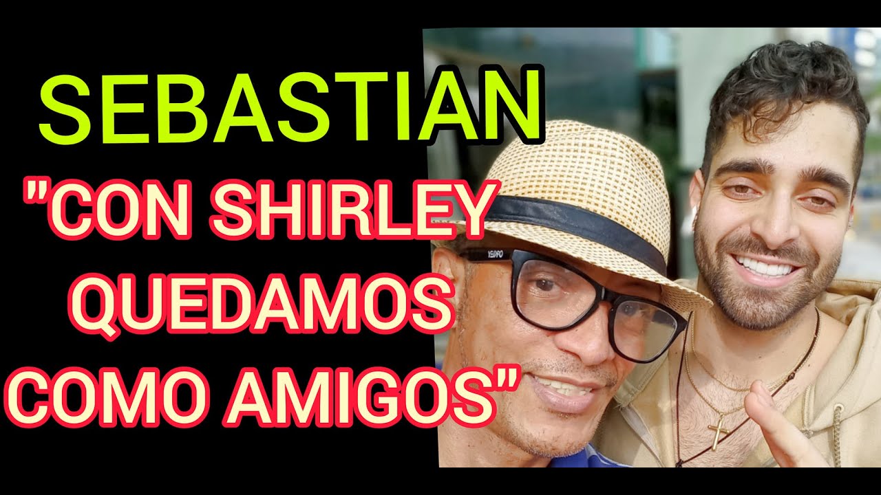 SEBASTIAN TAMAYO "Shirley y yo solo somos amigos" - YouTube