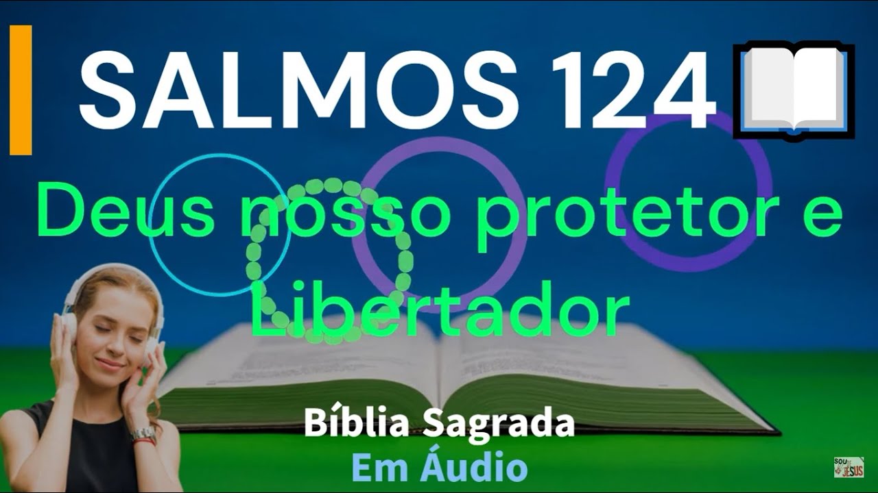 SALMOS CAPITULO 124 - Deus nosso protetor e libertador { Bíblia Sagrada ...