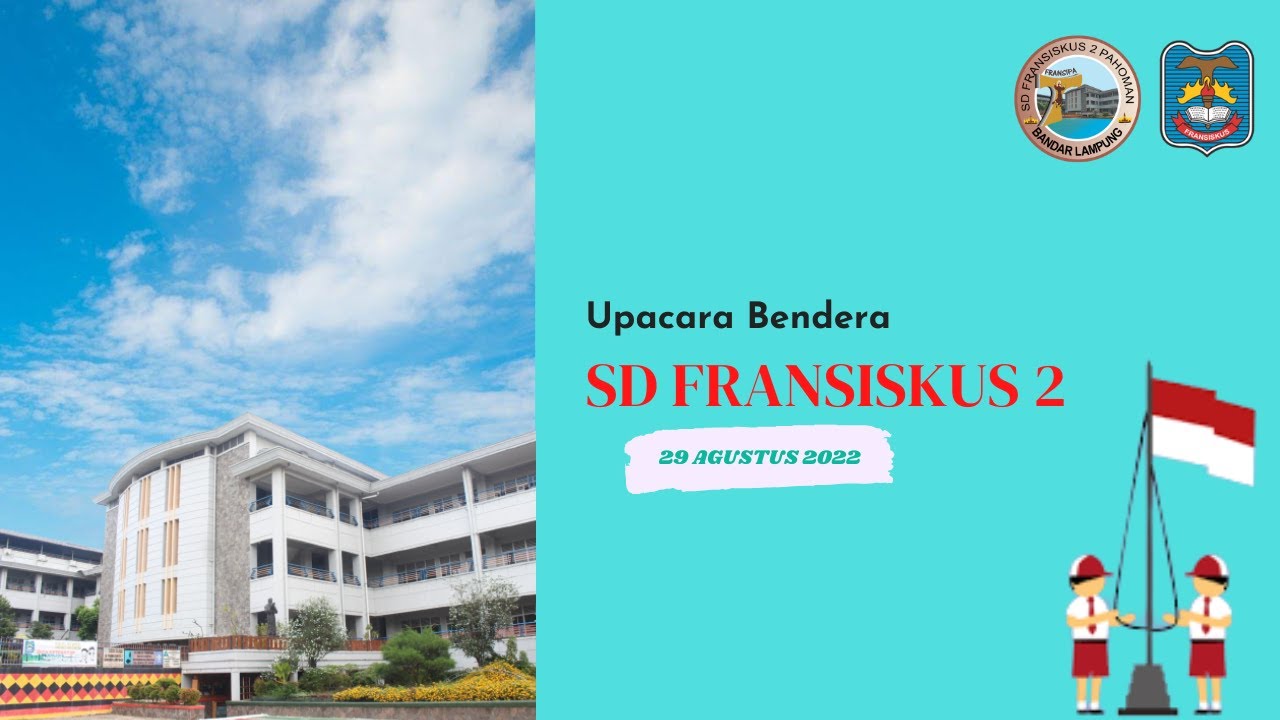 UPACARA BENDERA SD FRANSISKUS 2 RAWA LAUT BANDAR LAMPUNG - 29 AGUSTUS ...