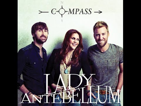 Compass by Lady Antebellum (Lyrics & HD Quality) - YouTube