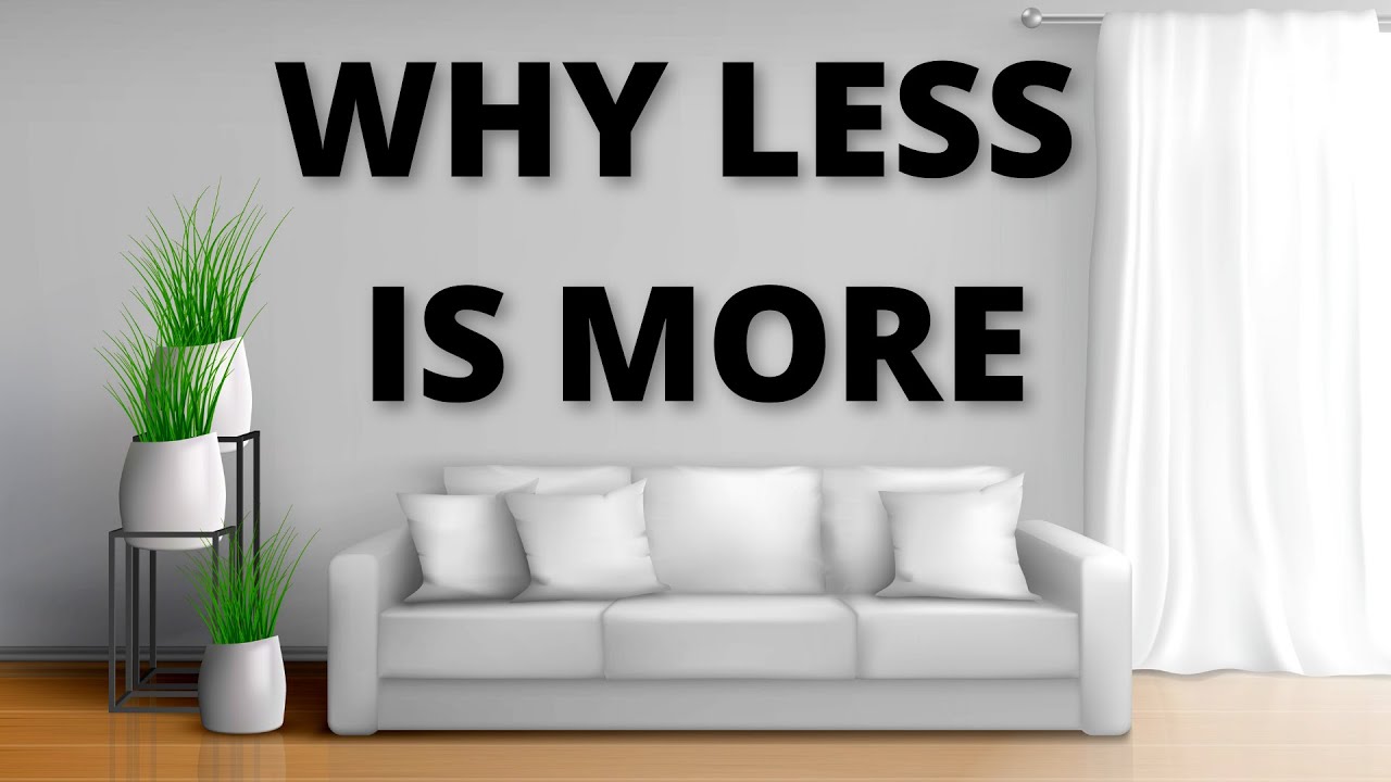 Why Less is More - Minimalism Explained - YouTube