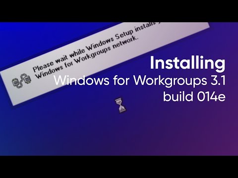 Installing Windows for Workgroups 3.1 build 014e - YouTube