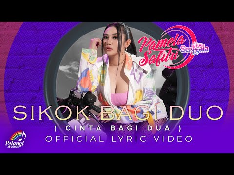 Pamela Safitri Duo Serigala - Sikok Bagi Duo (Cinta Bagi Dua) | Official Lyric Video