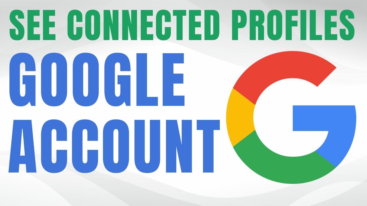 How to See All Profiles Connected to Your Google Account - YouTube