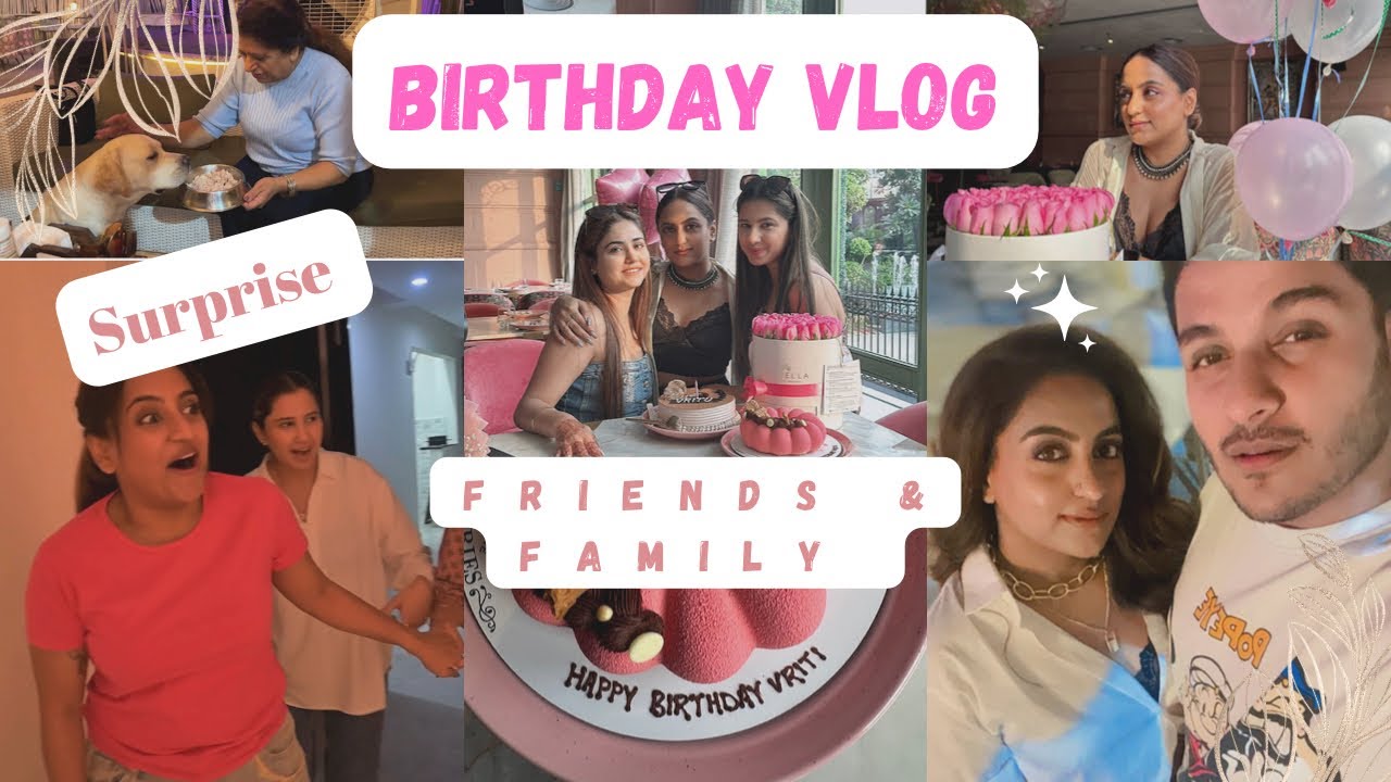Vriti’s Birthday vlog - late vlog 🙈 😋 - surprise | Vriti khanna - YouTube
