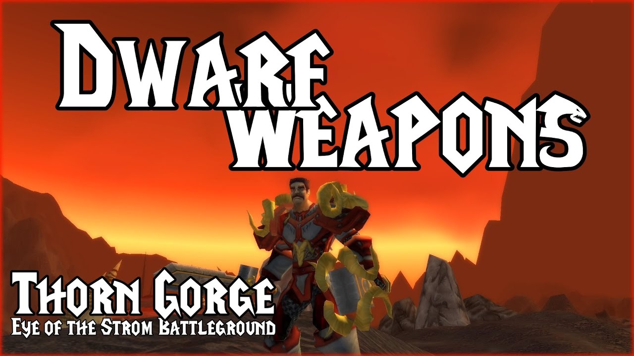 Thorn Gorge Dwarf Weapons 001 | Custom Battleground Gear for Level 39 ...