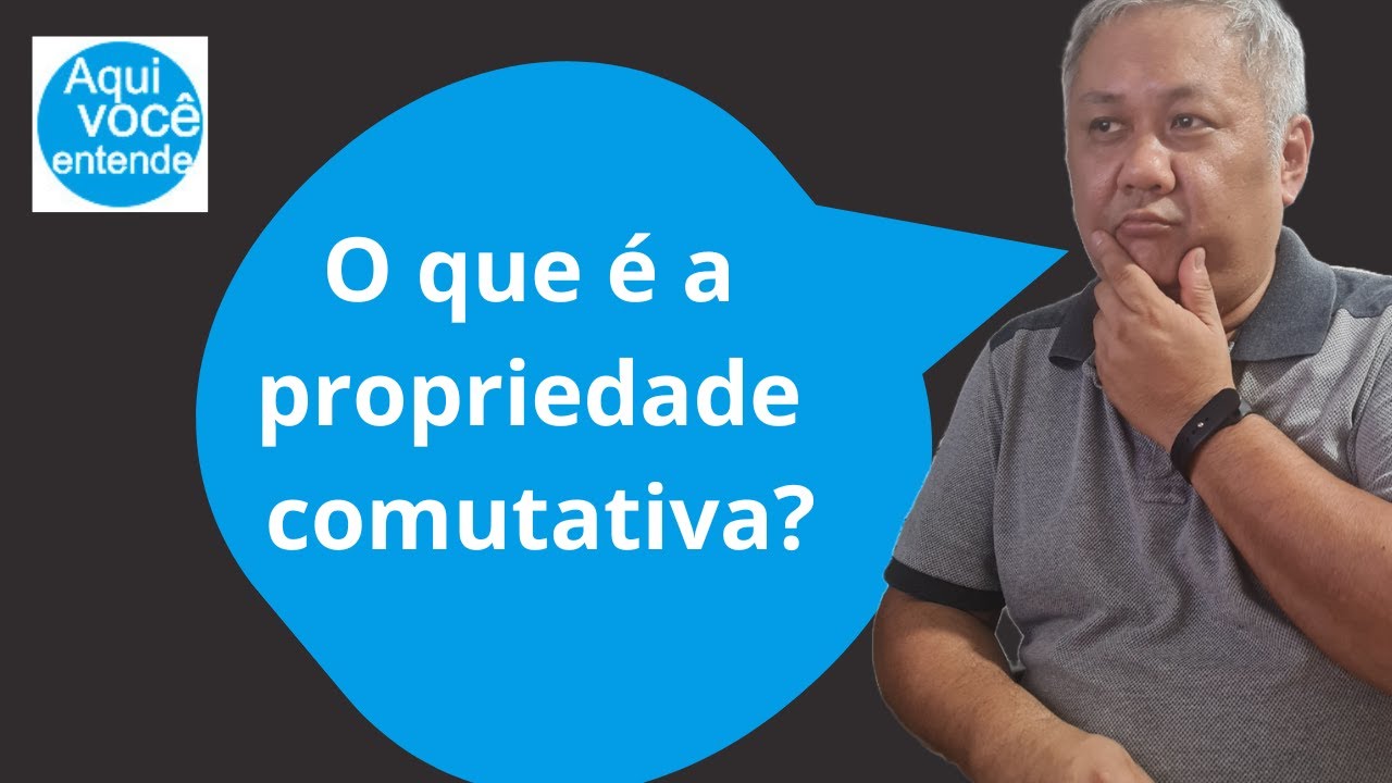 Propriedade dos Números - Comutativa - YouTube