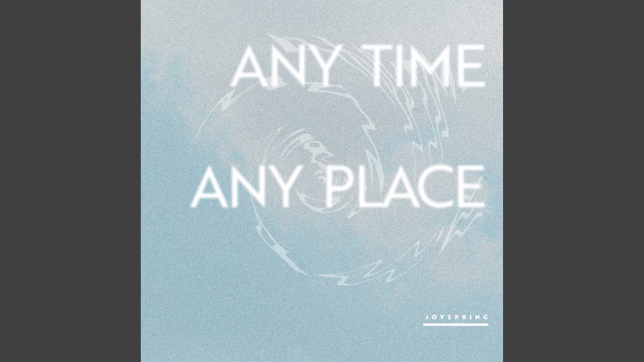 Any Time Any Place - YouTube
