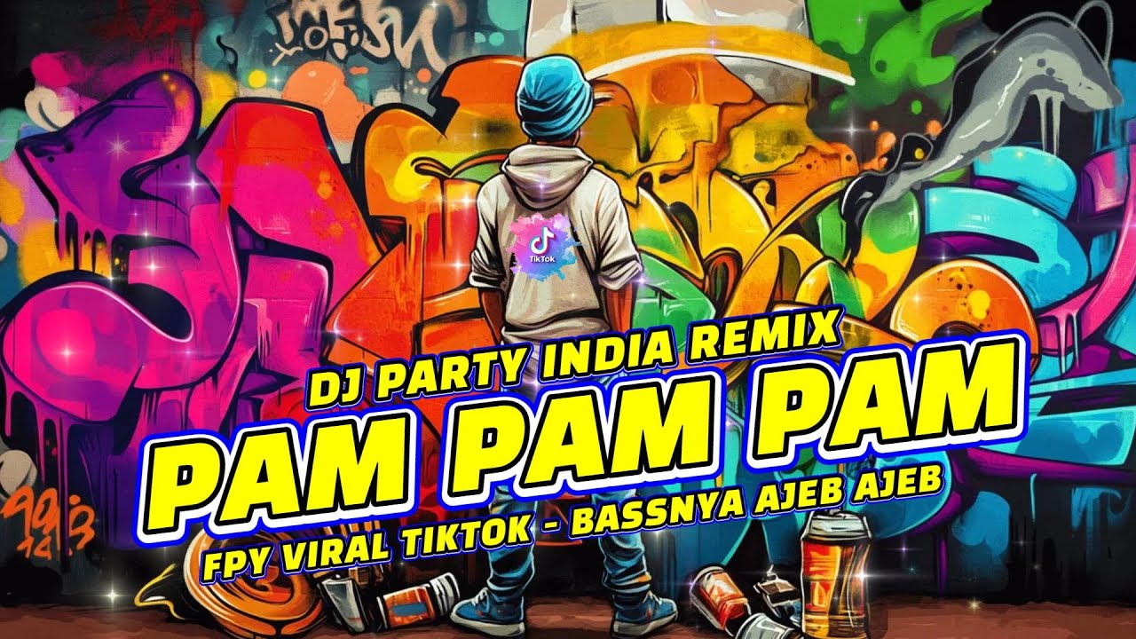 PAM PAM PAM🌴DJ PARTY INDIA REMIX🌴FYP VIRAL TIKTOK II BASSNYA AJEB AJEB ...