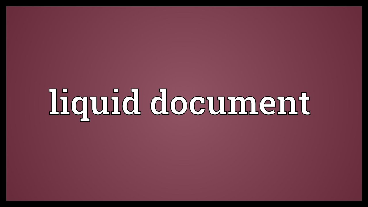 Liquid document Meaning - YouTube