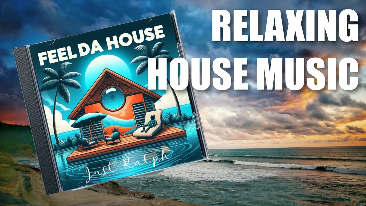 Feel Da House (relaxing house music) - Just Ralph - YouTube