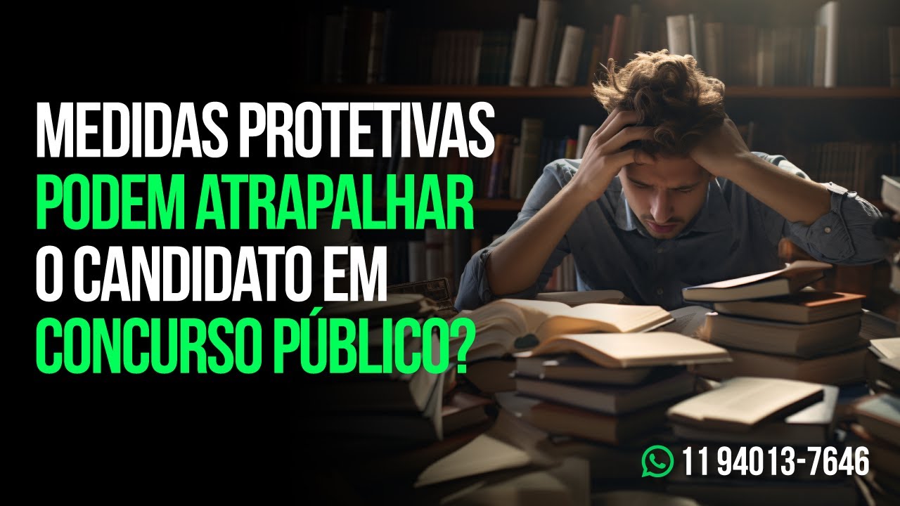 MEDIDAS PROTETIVAS PODEM ATRAPALHAR O CANDIDATO EM CONCURSO PÚBLICO ...