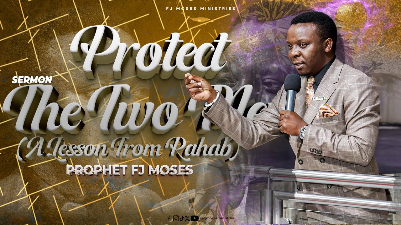 PROTECT THE TWO SPIES(A LESSON FROM RAHAB) || SERMON 18.05.2025 ...