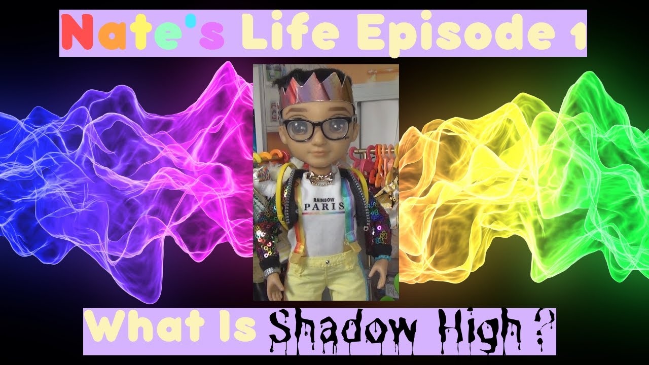Nate's Life Episode 1 - What Is Shadow High? - YouTube