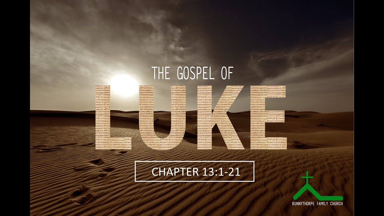 Luke Chapter 13:1-21 - YouTube