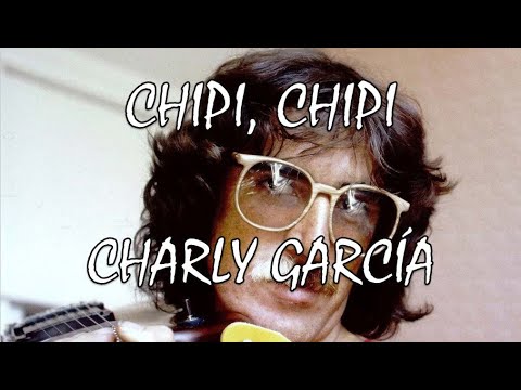 CHIPI CHIPI /// CHARLY GARCÍA - YouTube
