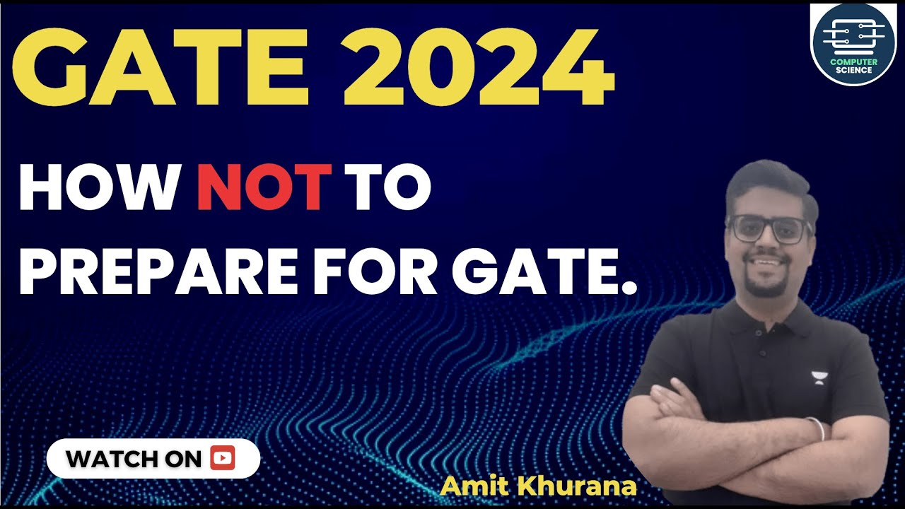 How NOT to prepare for GATE | GATE 2024 | Amit Khurana - YouTube
