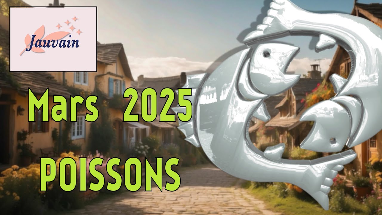 POISSONS Mars 2025 | Horoscopes par date de naissance - YouTube