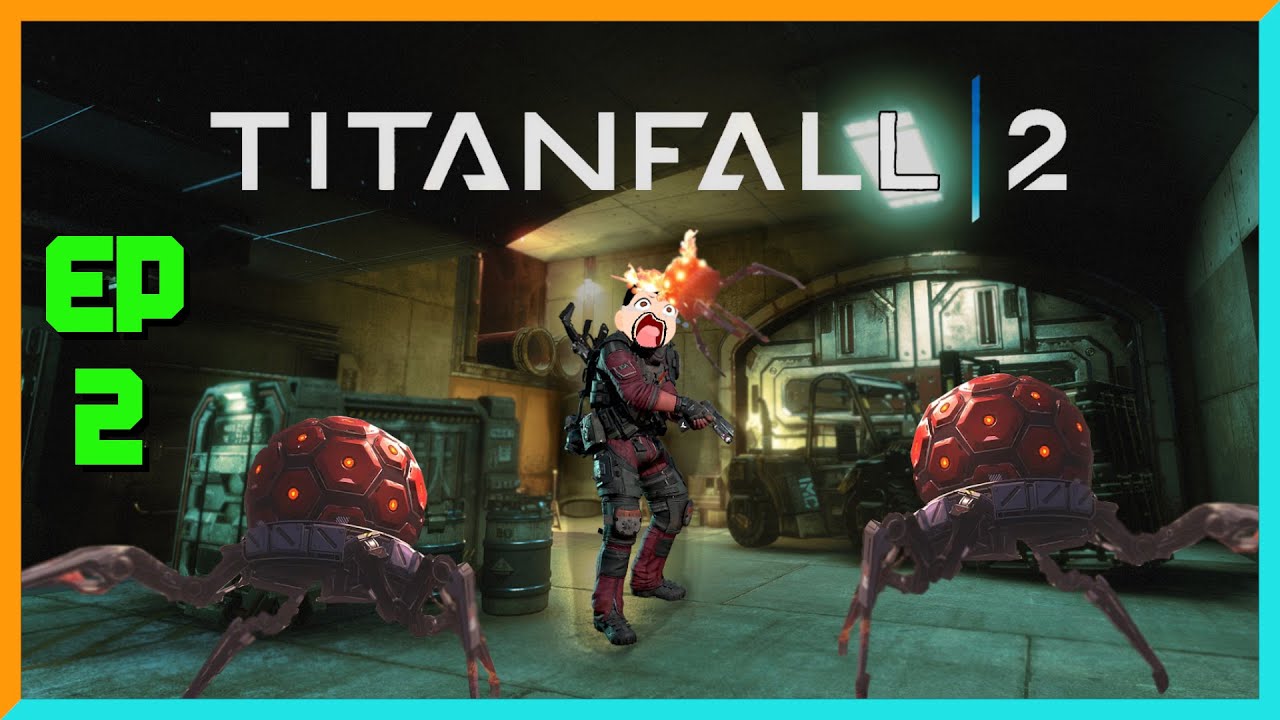 Titanfall 2 [EP 2] (The Perfect Exploder Enemy!) - YouTube
