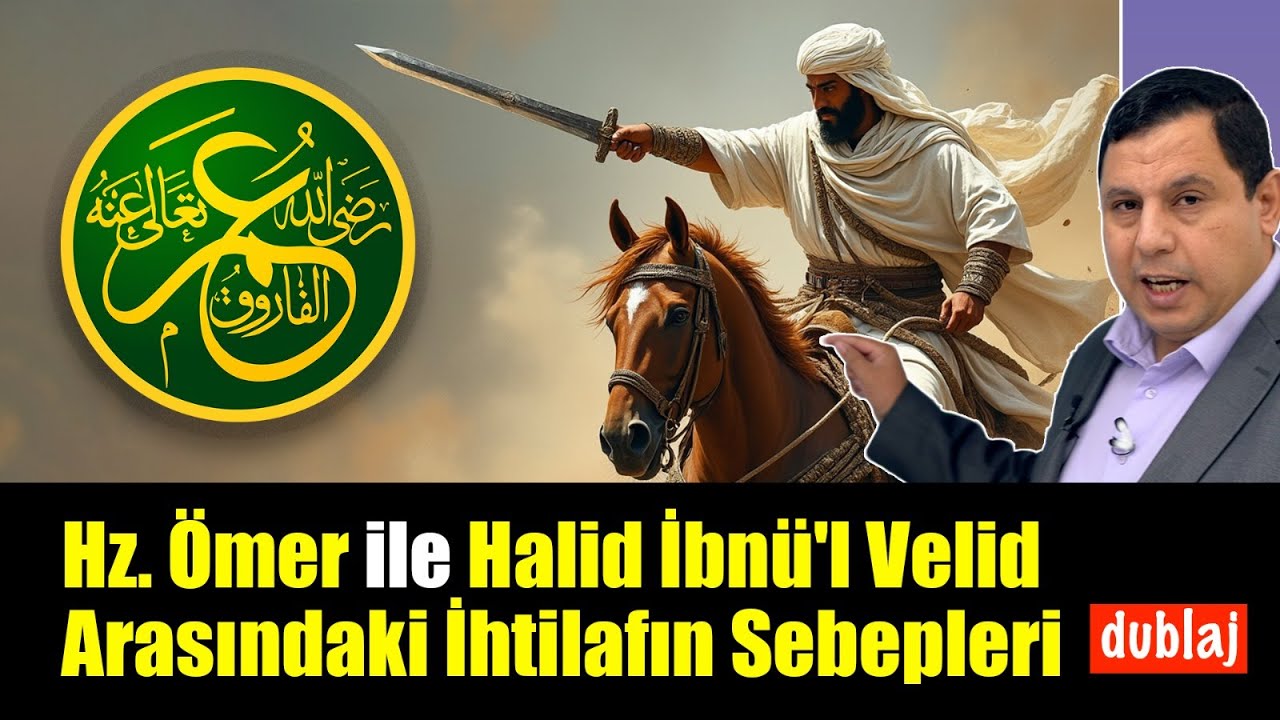 Hz Ömer ile Halid İbnü'l Velid Arasındaki İhtilafın Sebepleri dublaj ...