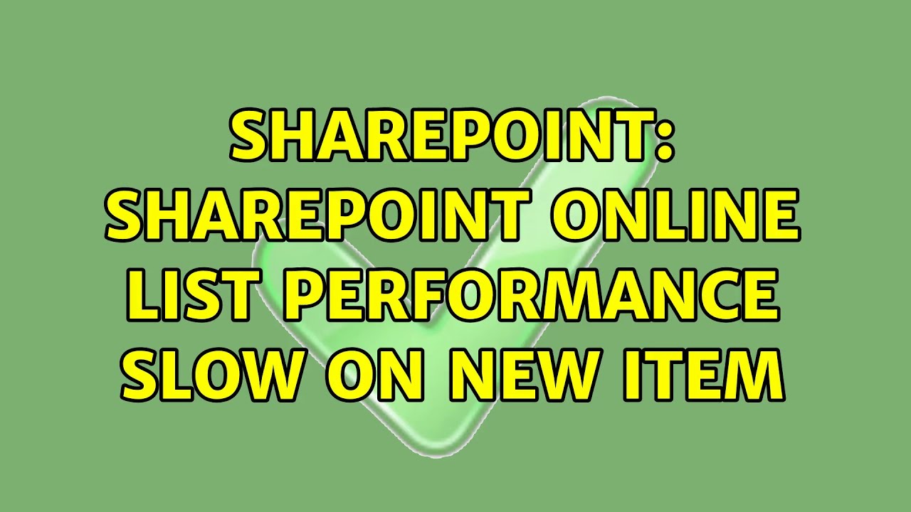 Sharepoint: SharePoint Online List performance slow on new item - YouTube