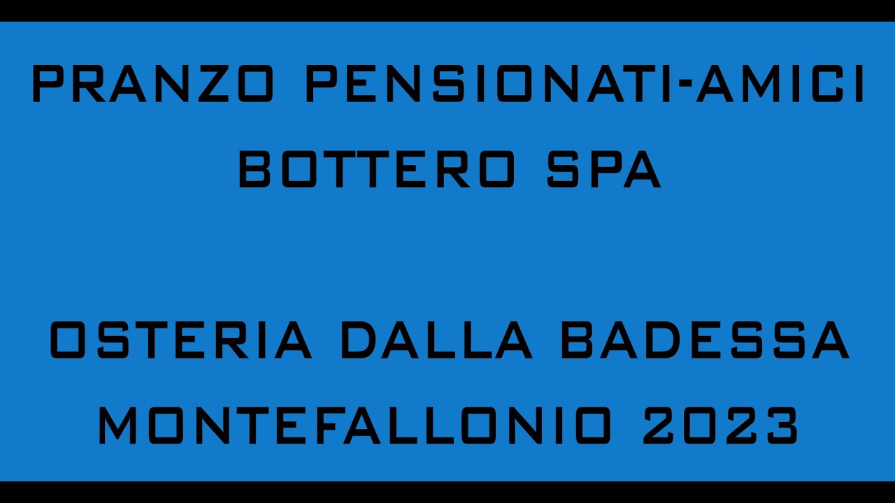 2023 PRANZO DEI PENSIONATI E AMICI DELLA BOTTERO SPA - YouTube