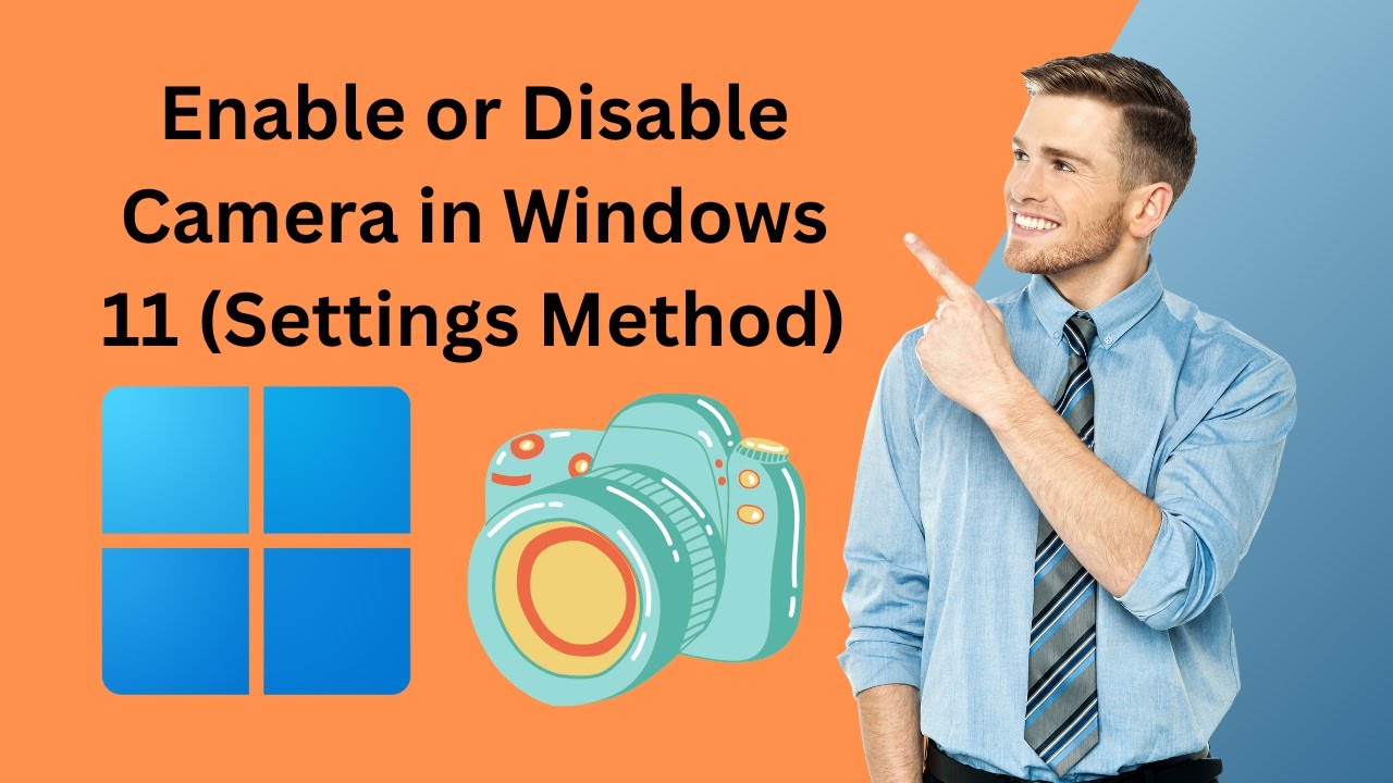 How to Enable or Disable Camera in Windows 11 (Settings Method ...