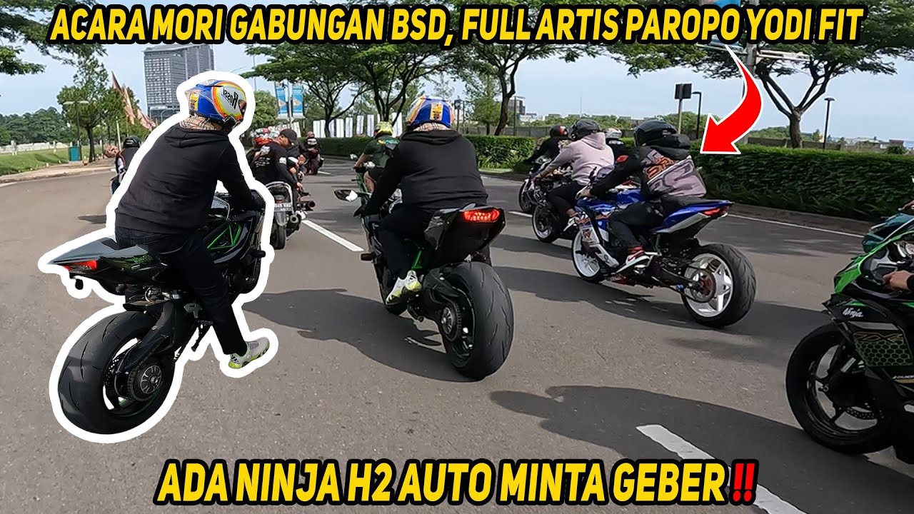 ACARA MORI GABUNGAN BSD FULL ARTIS PAROPO YODI FIT, ADA NINJA H2 AUTO ...
