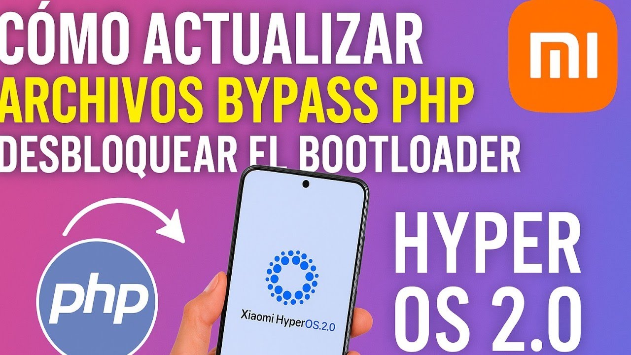 ¡DESBLOQUEA TU Hyper OS 2 AHORA! 🔥 Bypass PHP Actualizado (Bootloader) - YouTube